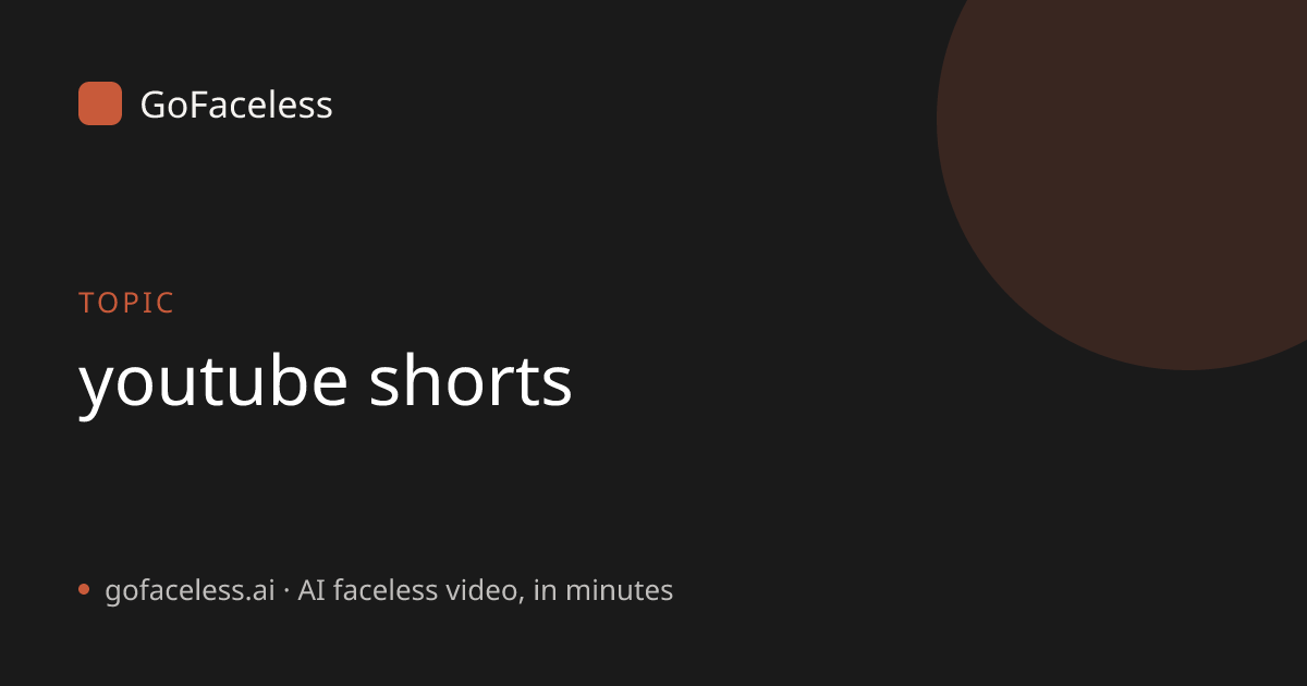 youtube shorts — Guides & Articles | GoFaceless Blog | GoFaceless
